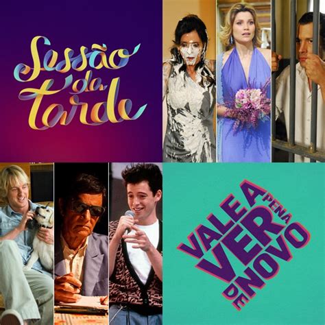Rede Globo Novidades Vale A Pena Ver De Novo E Sessão Da Tarde