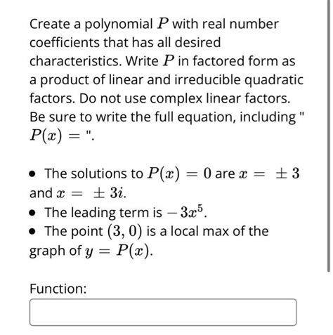 Solved Create A Polynomial P With Real Number Coefficients Chegg