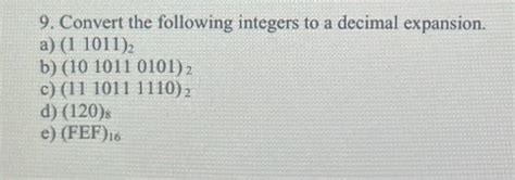 Solved 9 Convert The Following Integers To A Decimal
