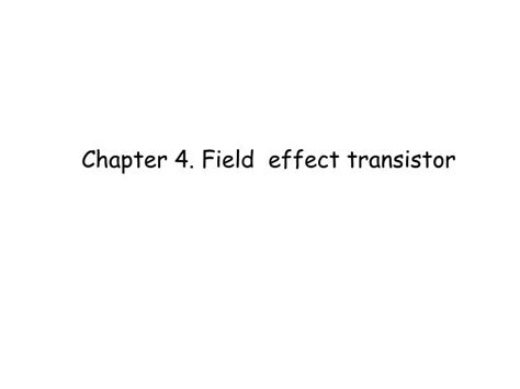 PPT Chapter Field Effect Transistor PowerPoint Presentation Free Download ID