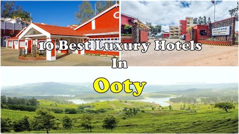 10 Best Luxury Hotels And Resorts In Ooty Expensive Hotels In Ooty