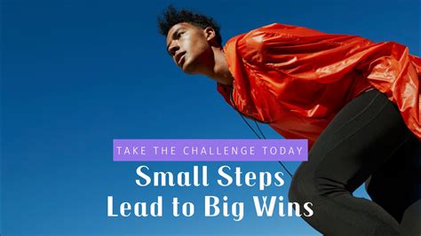 embrace the power of small steps for big achievements
