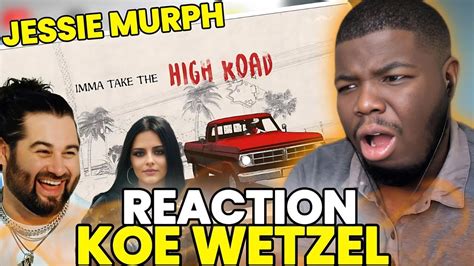 Koe Wetzel Jessie Murph High Road REACTION First Time Hearing