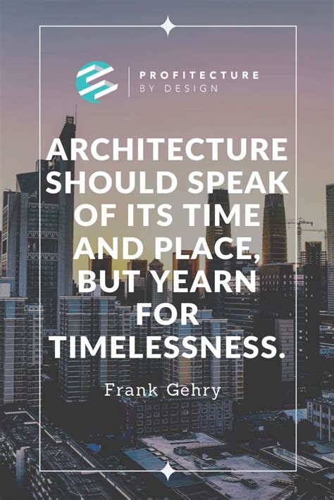 Architecture Should Speak Of Its Time And Place But Yearn For