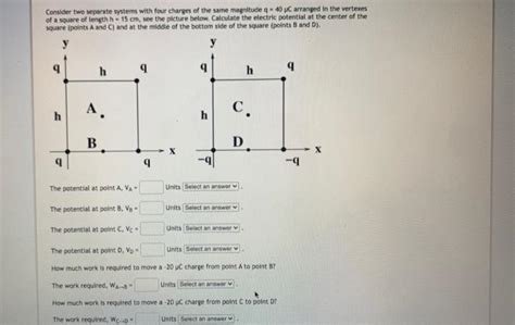 solved consider two separate systems with four charges of