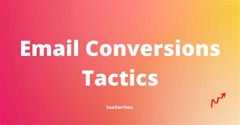 50 Expert Email Conversion Tactics To Exponentially Crush Your Roi