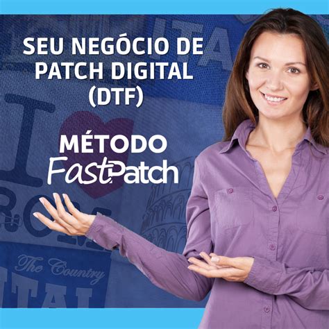 Método Fast Patch Seu Negócio de Patch Digital DTF Fast Patch