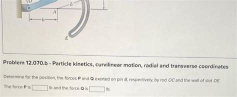Solved Problem 12070 Particle Kinetics Curvilinear
