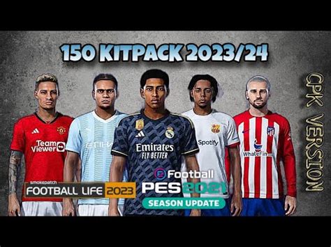 Pes 2021 Football Life New Mega Kitpack Season 2023 2024 CPK Option