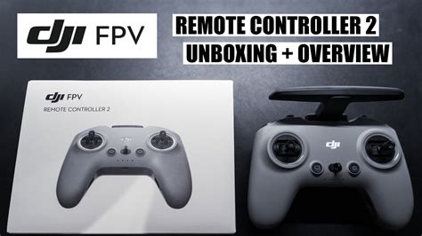 Dji Fpv Remote Controller 2 Unboxing Overview Youtube
