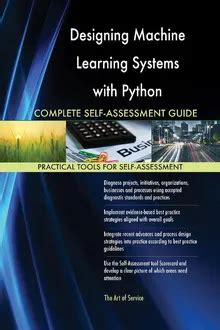 Designing Machine Learning Systems With Python Complete Self Assessment Guide Z Library