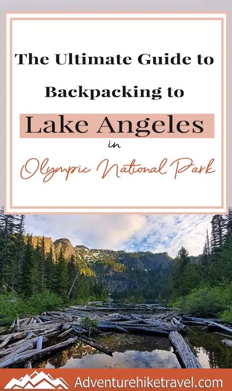 The Ultimate Guide To Backpacking To Lake Angeles In Olympic National Park Adventure Hike Travel