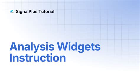 Analysis Widgets Instruction SignalPlus Tutorial