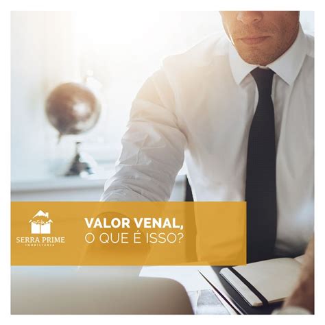 Valor Venal o que é isso Falando de maneira bem simplificada o valor