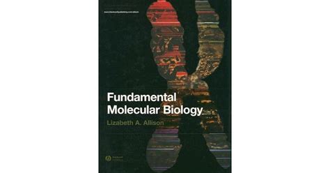 Fundamental Molecular Biology By Lizabeth A Allison