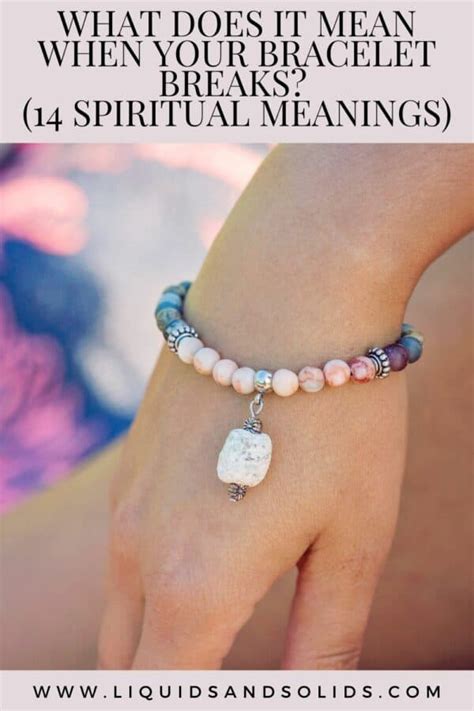 What Does It Mean When Your Bracelet Breaks 14 Spiritual Meanings