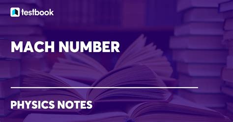 Mach Number Concept Definition Formula And Its Significance