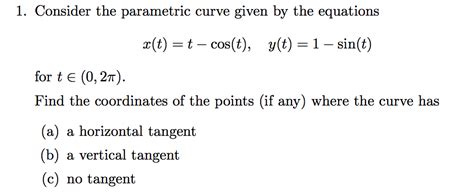 Solved Consider The Parametric Curve Given By The Equations Chegg