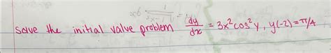 Solved Solve The Initial Value Problem