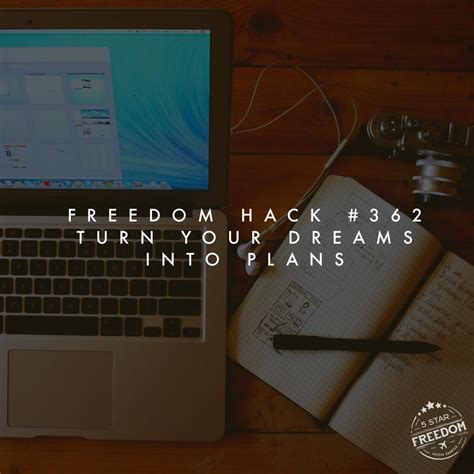 Freedom Hack 362 Turn Your Dreams Into Plans Freedify