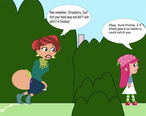Aunt Praline Pees Behind The Bush While Strawberry Shortcake Stands Guard By Hozupindahows00s On