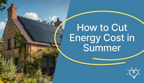 How To Cut Energy Costs In Summer Monalee