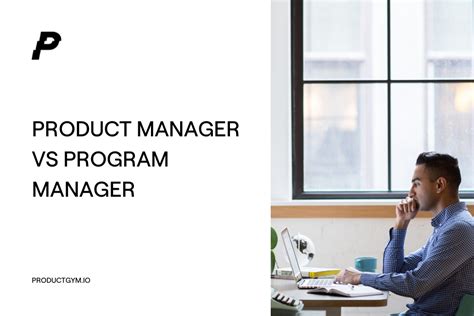 Product Manager Vs Program Manager Product Gym Blog