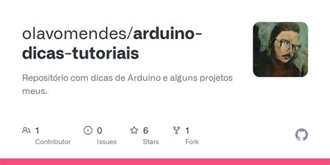 GitHub olavomendes arduino dicas tutoriais Repositório com dicas de Arduino e alguns projetos