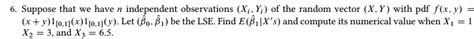 6 Suppose That We Have N Independent Observations