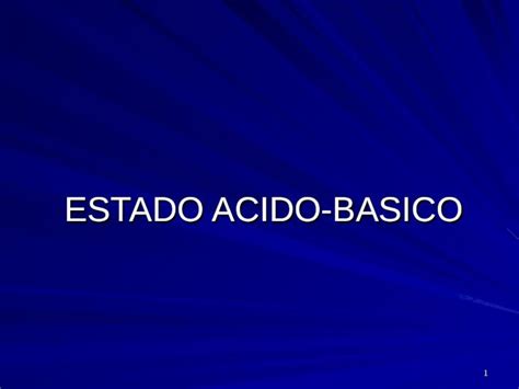 Ppt Estado Acido Basico Generalidades Dokumentips