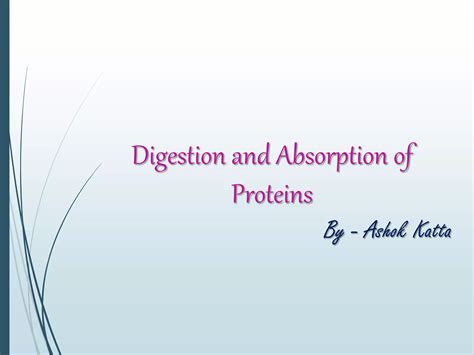 Digestion And Absorption Of Proteins Ppt