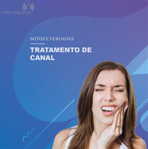 MITOS E VERDADES SOBRE O TRATAMENTO DE CANAL