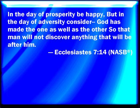 Ecclesiastes 714 In The Day Of Prosperity Be Joyful But In The Day Of