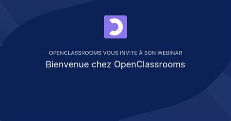 Bienvenue Chez Openclassrooms Openclassrooms
