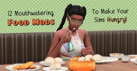 12 Mouthwatering Food Mods To Make Your Sims Hungry SNOOTYSIMS