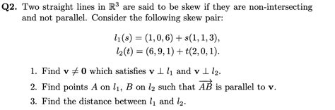 Solved Two Straight Lines In R Are Said To Be Skew If They Chegg Com