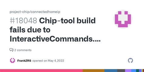 Chip Tool Build Fails Due To InteractiveCommands Cpp Including Non Existent Headers Issue