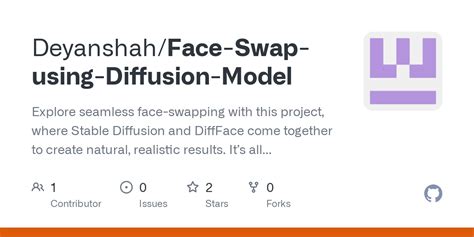 GitHub Deyanshah Face Swap Using Diffusion Model Explore Seamless Face Swapping With This