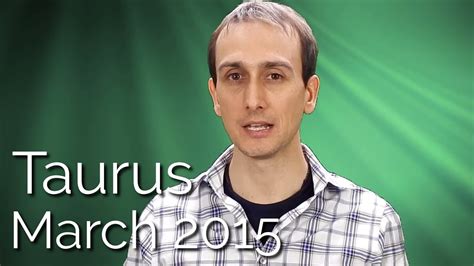 Taurus Horoscope March 2015 Sidereal Astrology Youtube