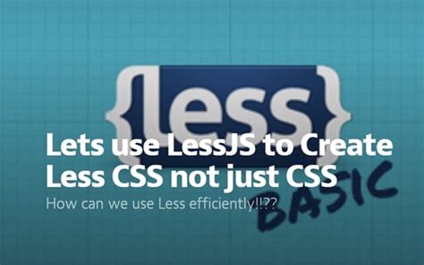 best less tutorials a comprehensive guide to less