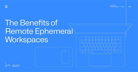 Benefits Of Remote Ephemeral Workspaces Palantir Palantir Blog