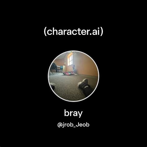 Braylen Jrobjeob Characterai Personalized Ai For Every Moment