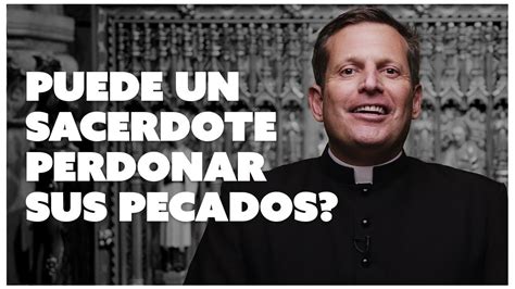 Puede Un Sacerdote Perdonar Sus Pecados P Enrique Salvo Catedral