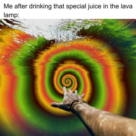 Yoooo Dont Drink The Lamp Juice R Dankmemes