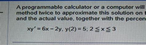 Solved A Programmable Calculator Or A Computer Will Method