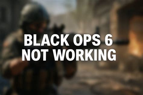 Black Ops 6 Not Working Easy Fixes You Can Try