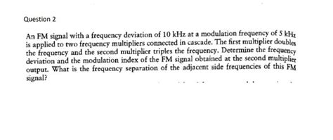 Solved An Fm Signal With A Frequency Deviation Of Khz At A Chegg