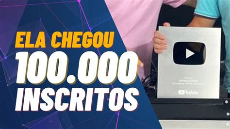 Chegou A Placa De 100 Mil Inscritos Youtube Unboxing YouTube