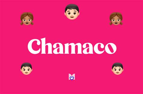 What Does Chamaco Mean · México Chulo
