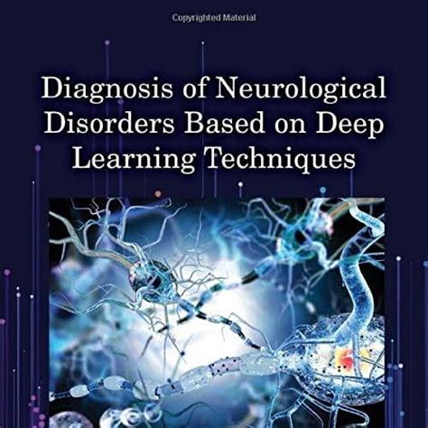 Diagnosis Of Neurological Disorders Based On Deep Learning Techniques